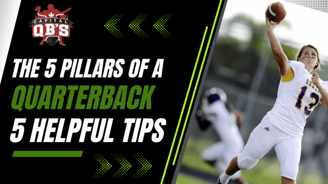 5 pillars of a quarterback | Capital QB's - Quarterback Training Ottawa